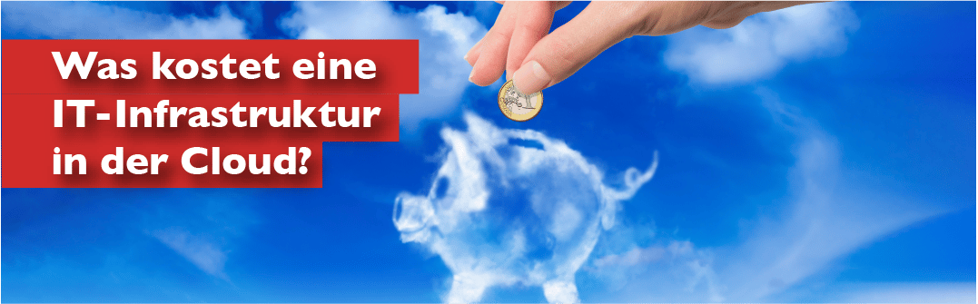 Was kostet einen Cloud wirklich? Das müssen Sie beachten!